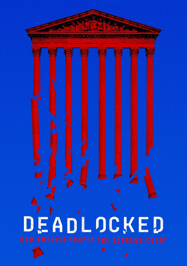 Deadlocked: How America Shaped the Supreme Court Season 1 - streaming