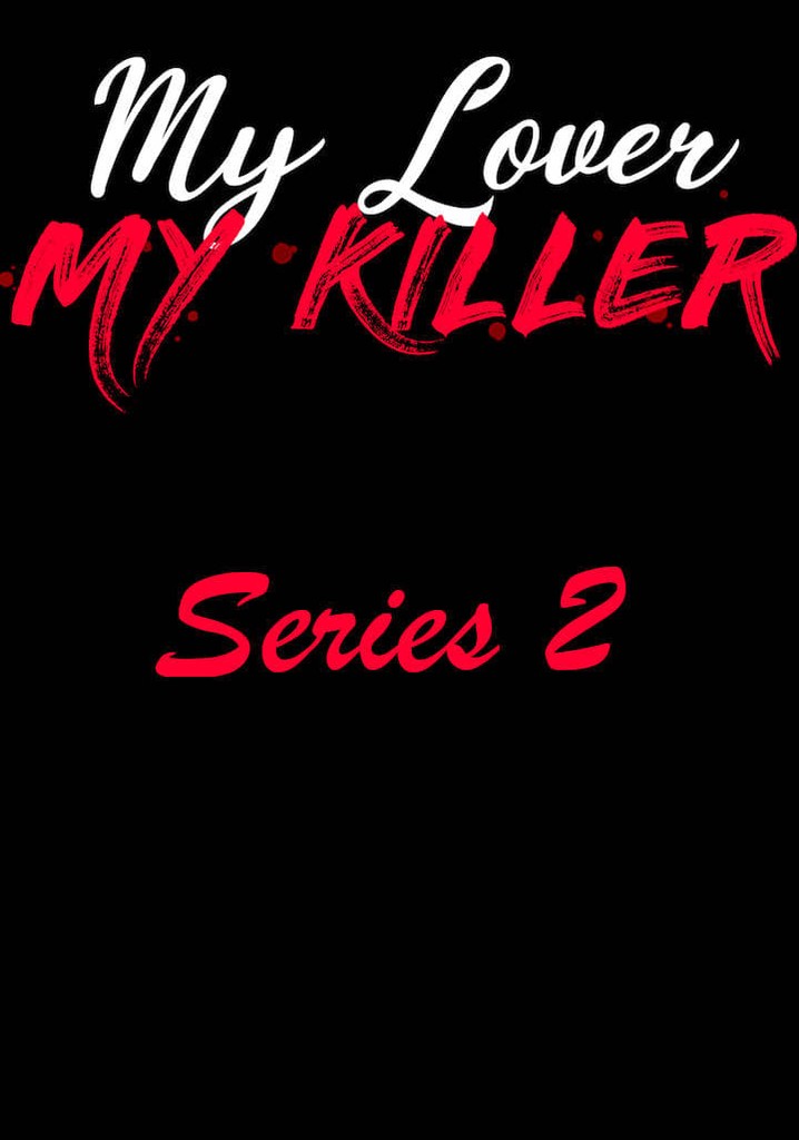 My Lover, My Killer Season 2 - watch episodes streaming online