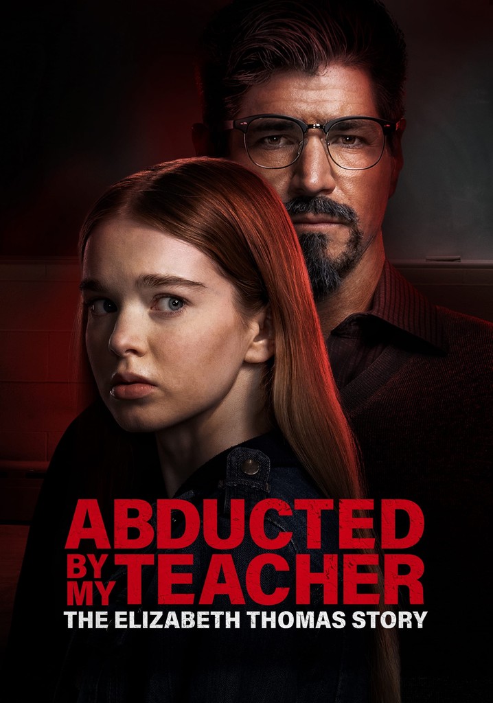 Abducted by My Teacher: The Elizabeth Thomas Story streaming