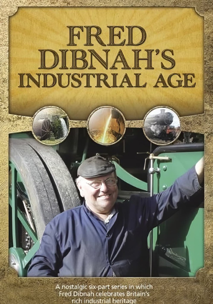 Fred Dibnah's Industrial Age - streaming online