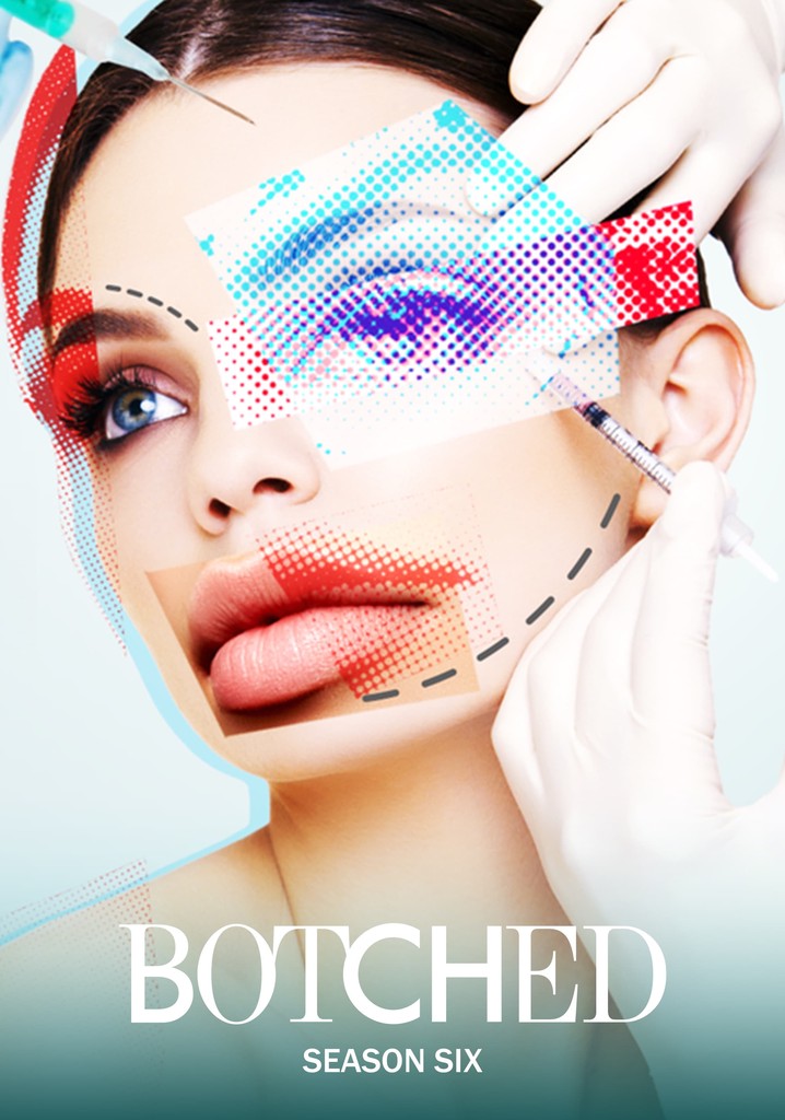 Botched Season 6 - watch full episodes streaming online