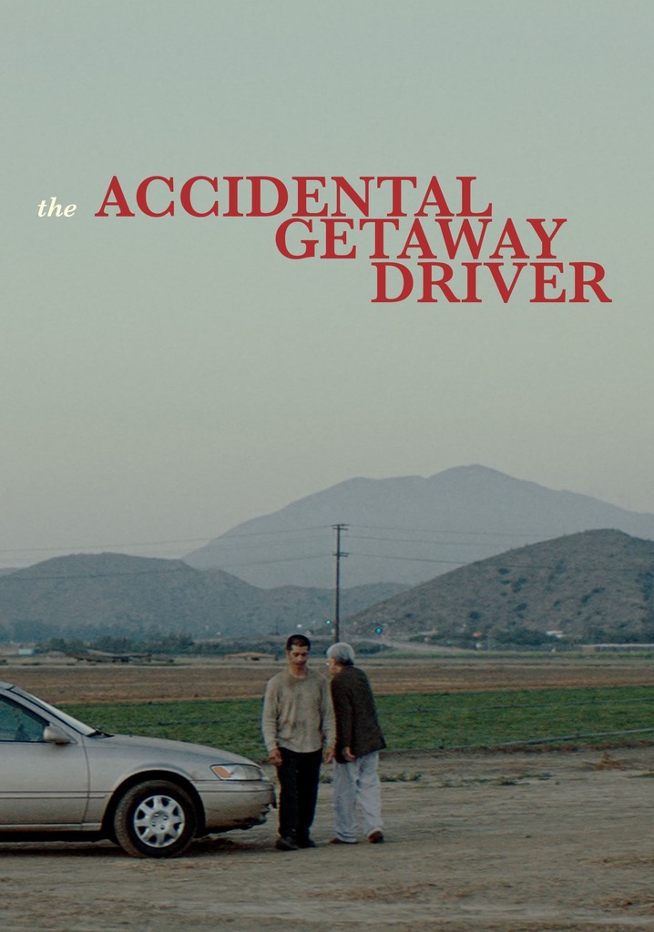 The Accidental Getaway Driver - streaming online The Accidental Getaway Driver - streaming online