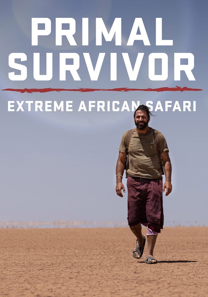 Primal Survivor: Extreme African Safari Season 1 - streaming