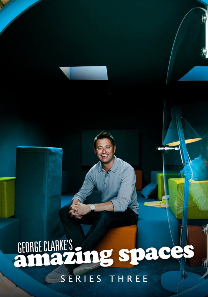 George Clarke's Amazing Spaces Season 3 - streaming online