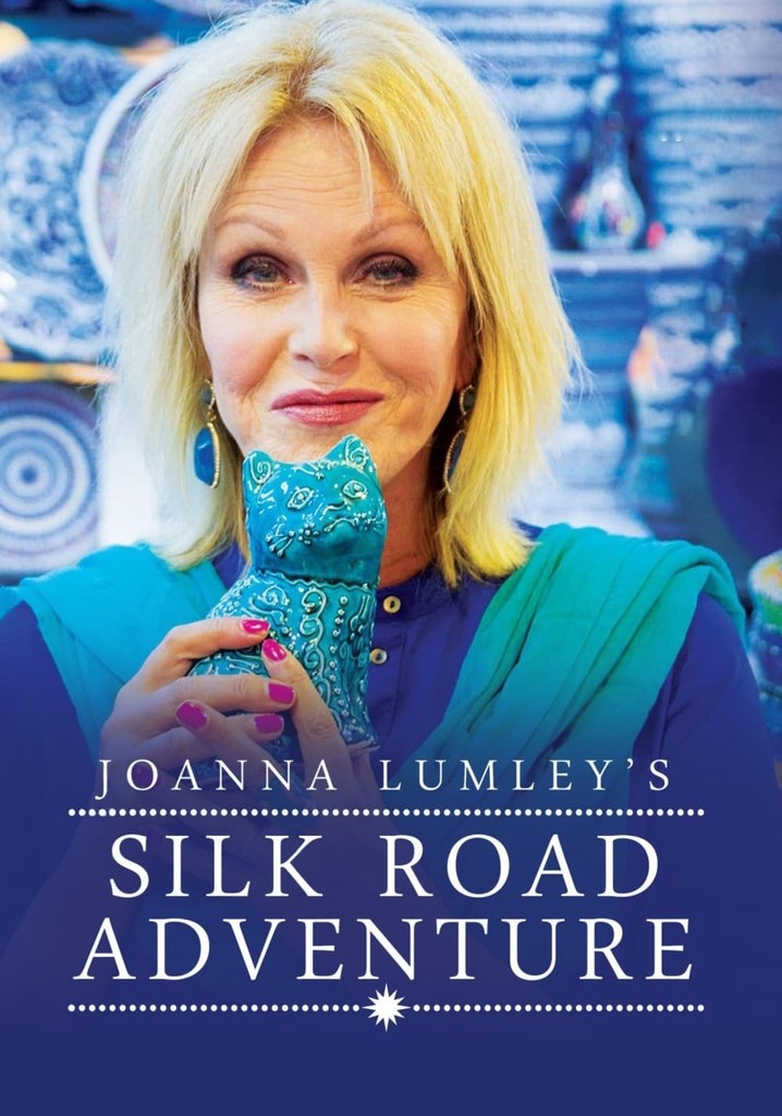 Joanna Lumleyin İpek Yolu Macerası Yayında