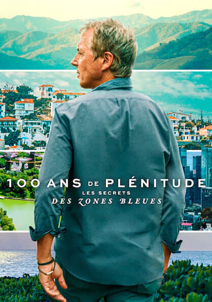 Saison 1 100 ans de plénitude : Les secrets des zones bleues streaming ...
