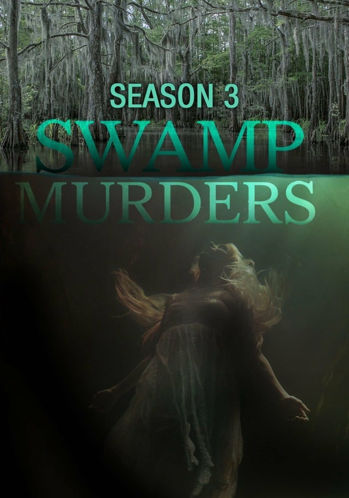Swamp Murders Sezon 3 oglądaj wszystkie odcinki online