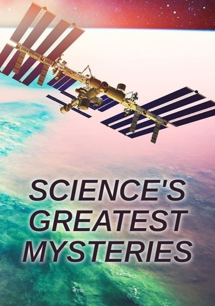 Science’s Greatest Mysteries Season 1 - episodes streaming online