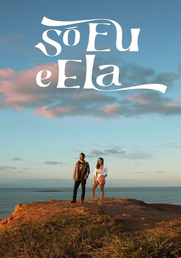 Donde assistir Só Eu e Ela - ver séries online