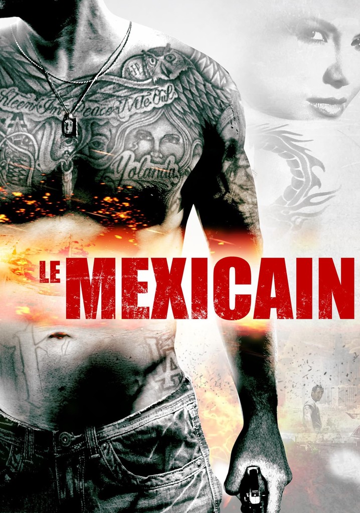 Regarder Le Mexicain en streaming complet et légal