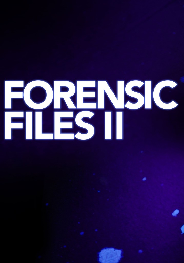 Forensic Files II Season 1 - watch episodes streaming online