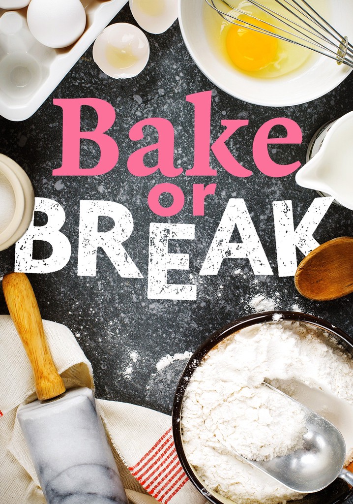 Bake or Break - streaming tv show online