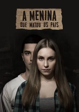 A Menina que Matou os Pais filme - Onde assistir
