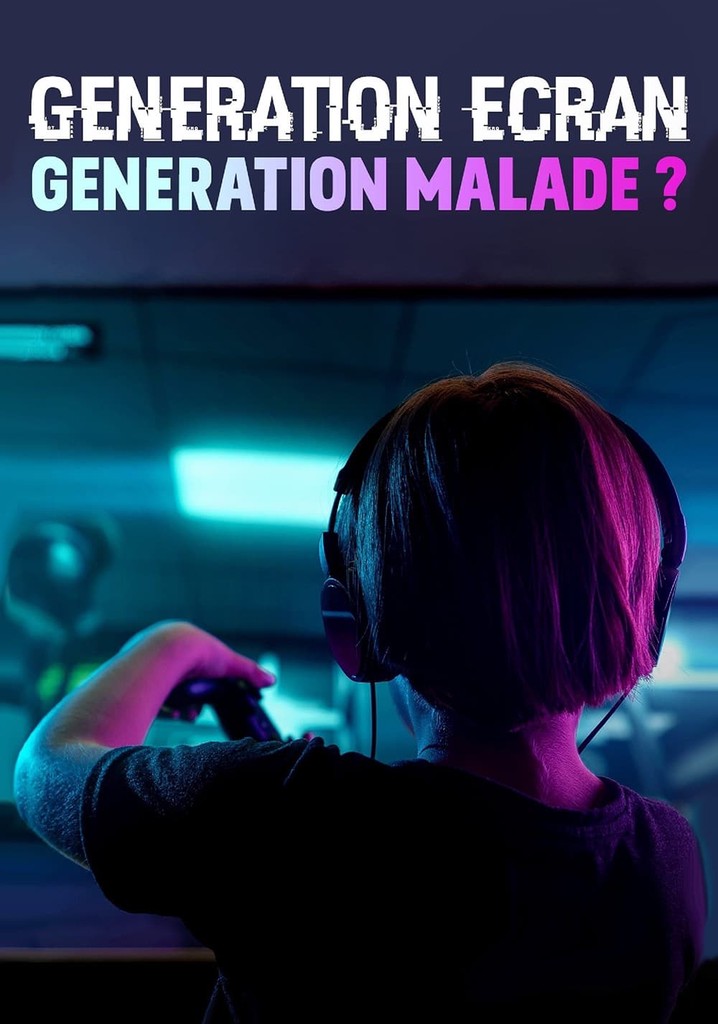 Génération écran: génération malade ? en streaming