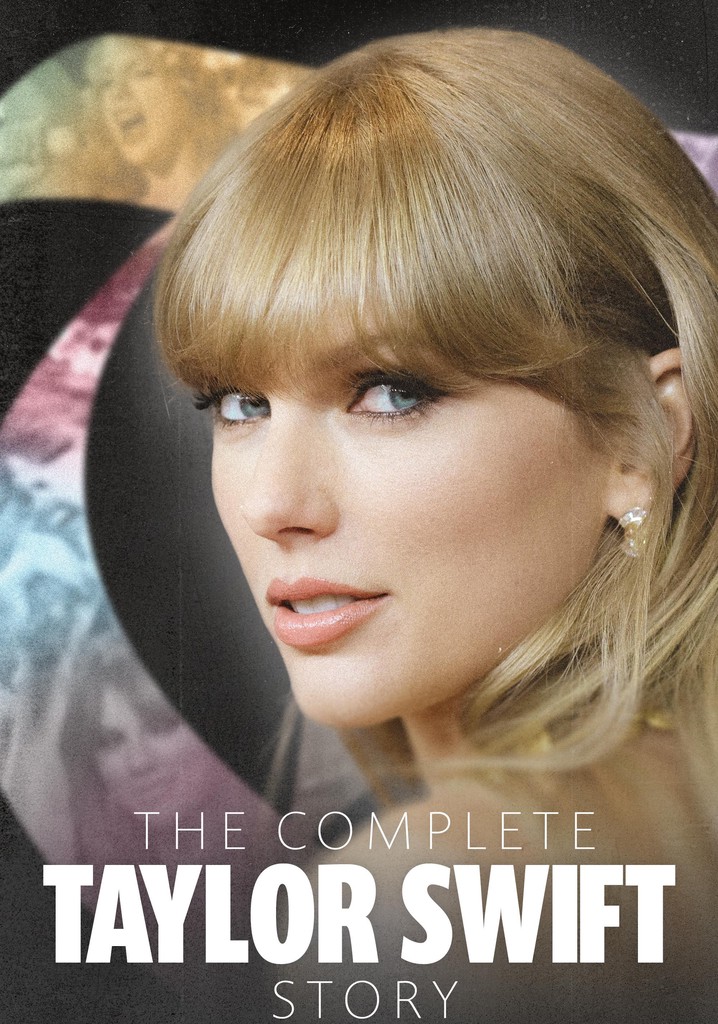 The Complete Taylor Swift Story streaming online