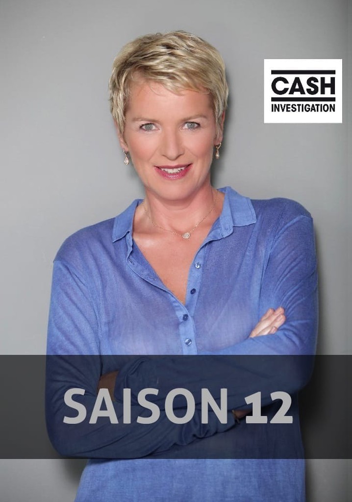 Saison 12 Cash Investigation streaming: regarder les épisodes