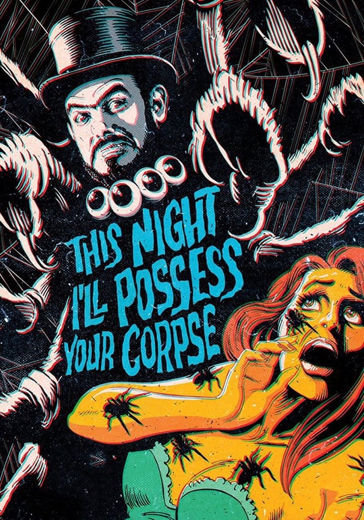 This Night I'll Possess Your Corpse streaming