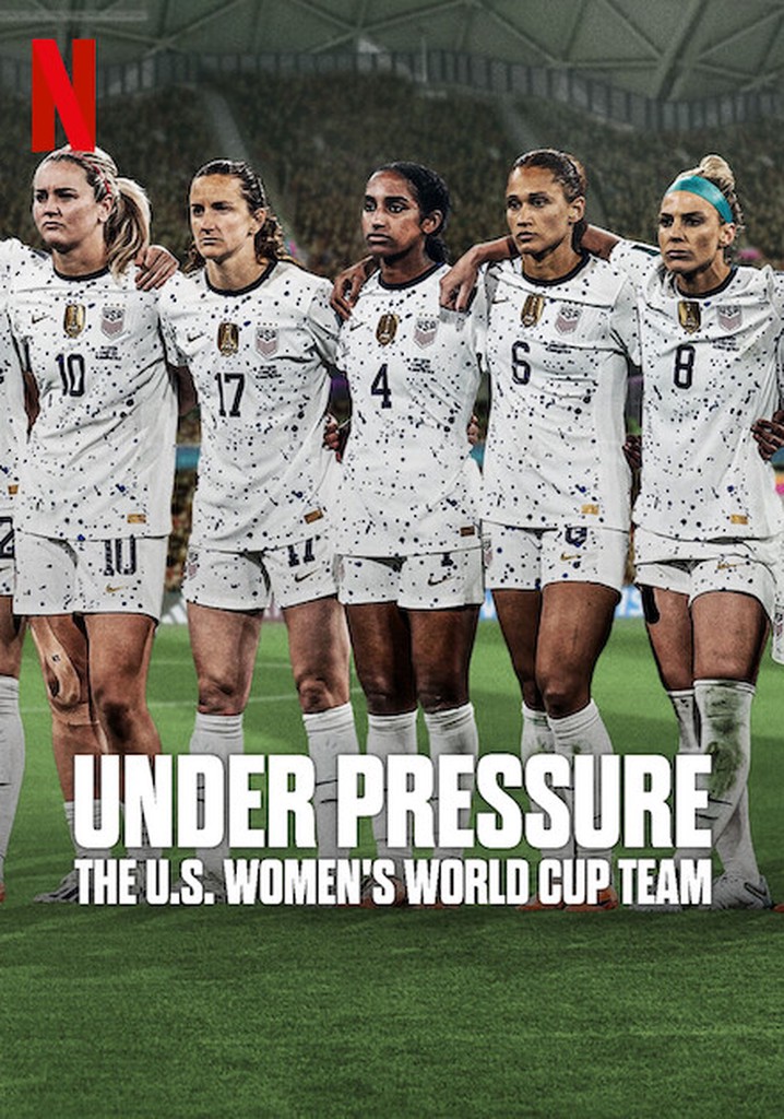 Under Pressure: The U.S. Women's World Cup Team Season 1 - streaming Under Pressure: The U.S. Women's World Cup Team Season 1 - streaming