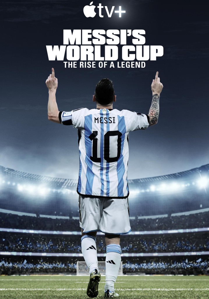 Messis World Cup The Rise Of A Legend Streaming