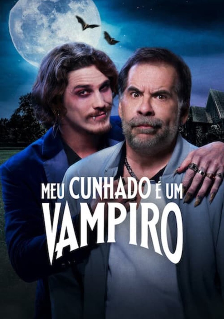 Meu Cunhado é Um Vampiro filme - Onde assistir