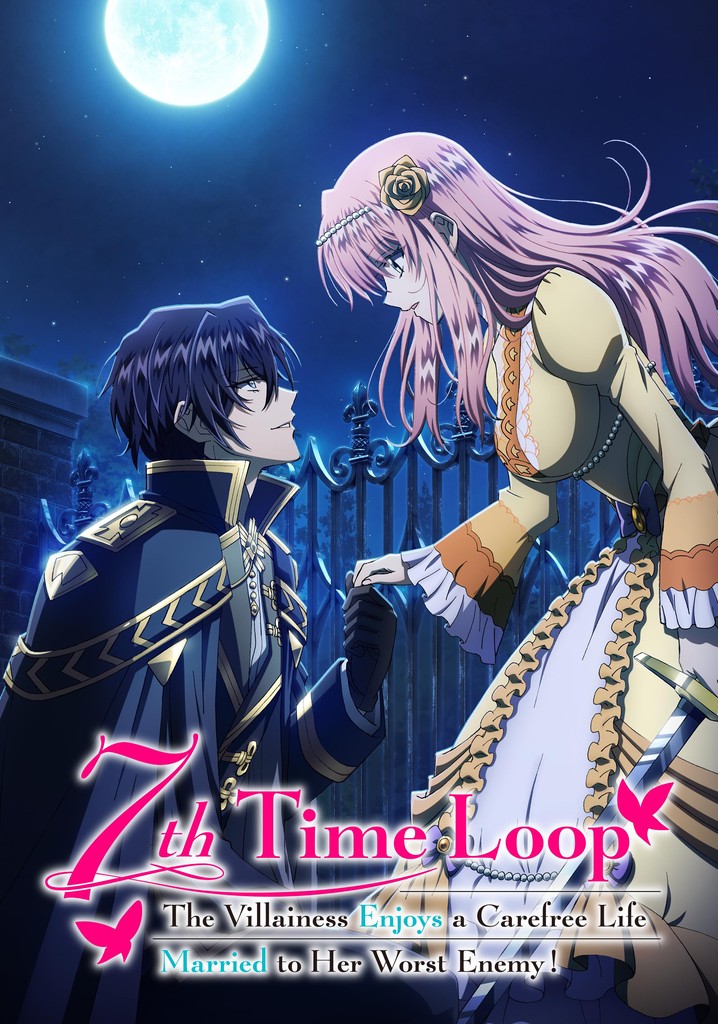 7th Time Loop: The Villainess Enjoys a Carefree Life Married to Her Worst Enemy