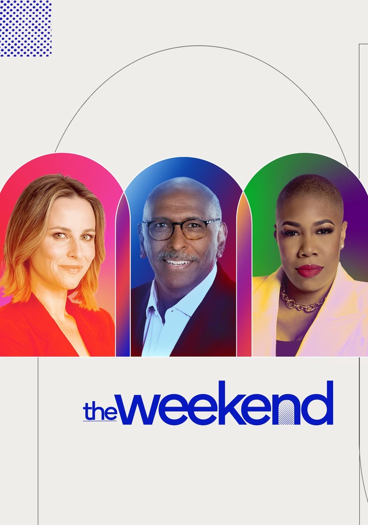 The Weekend - watch tv show streaming online