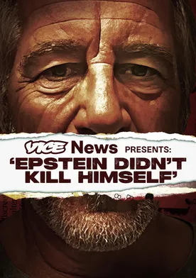 VICE News Presents: Epstein Didn't Kill Himself streaming