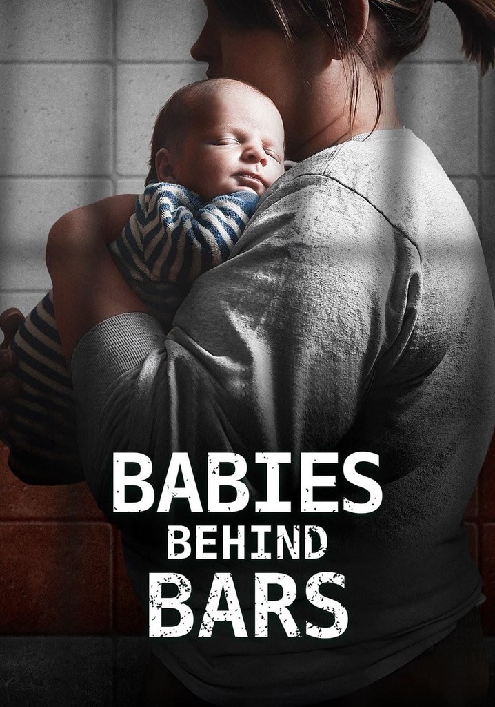 Babies Behind Bars - streaming tv show online