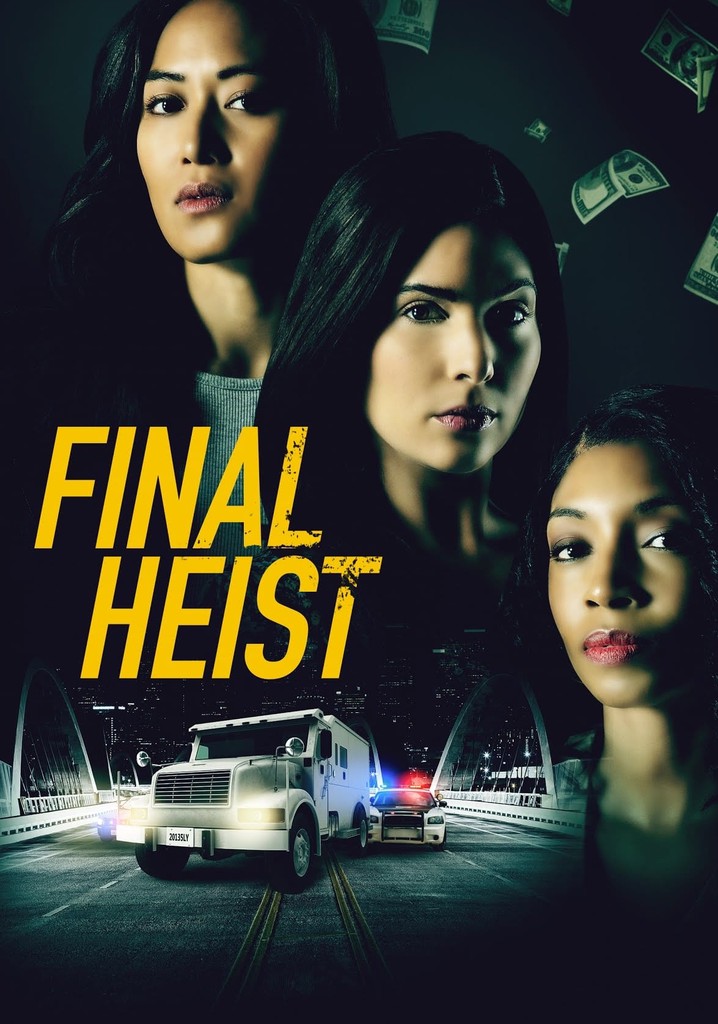Final Heist streaming: where to watch movie online?