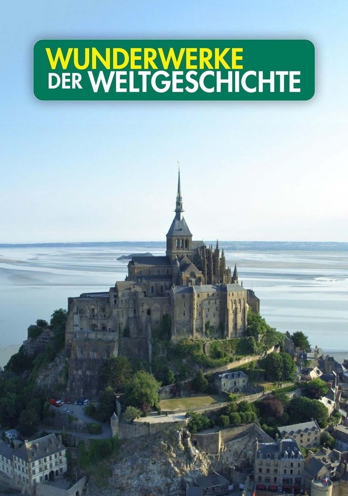 Wunderwerke der Weltgeschichte - Stream: online anschauen