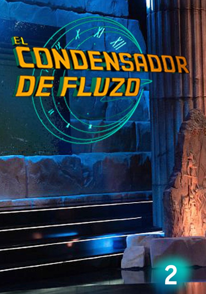 El condensador de fluzo - Ver la serie online