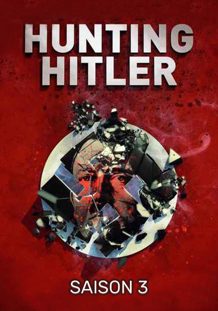 Saison 3 Hunting Hitler : Les dossiers déclassifiés streaming