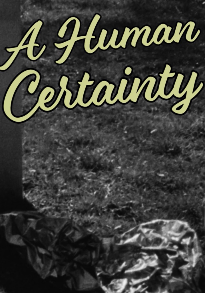 A Human Certainty streaming: where to watch online?