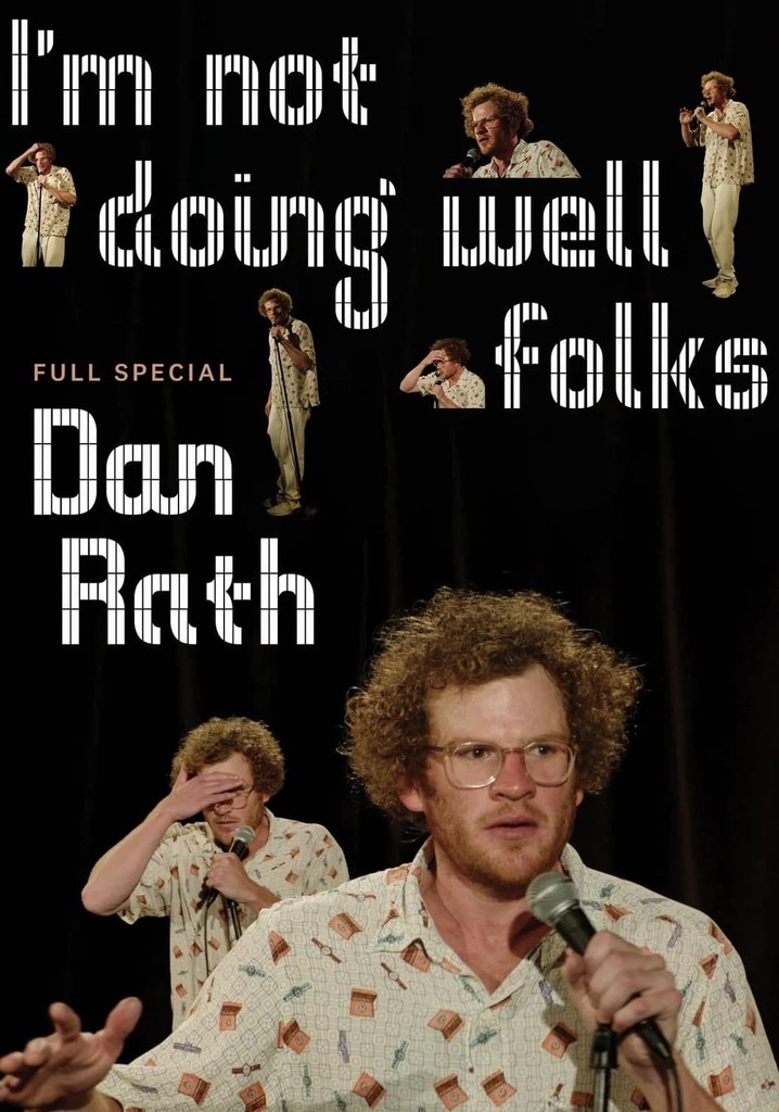 Dan Rath: I'm Not Doing Well Folks - streaming Dan Rath: I'm Not Doing Well Folks - streaming