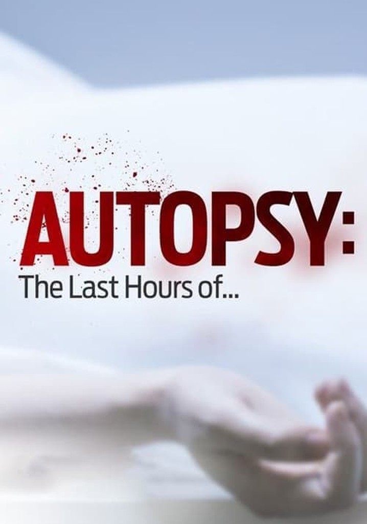 Autopsy: The Last Hours of... Season 3 - streaming online