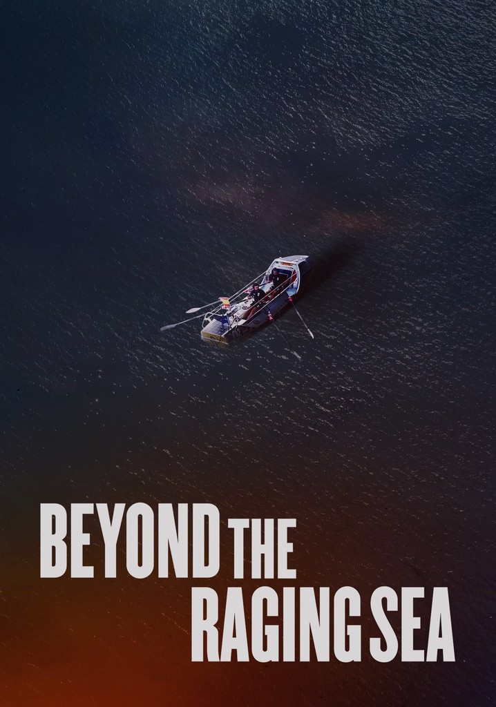 Beyond the Raging Sea streaming: where to watch online?