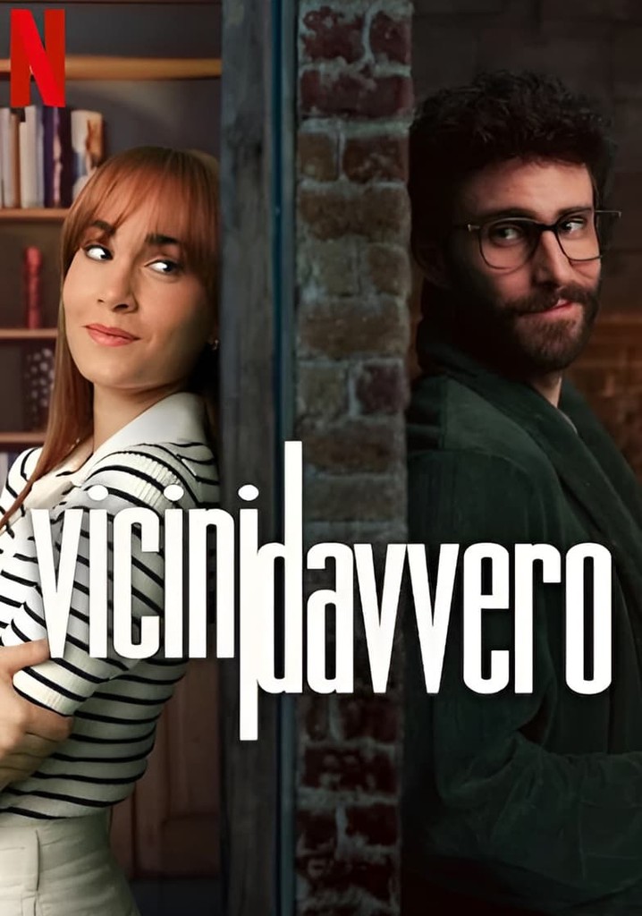 Vicini davvero - film: guarda streaming online