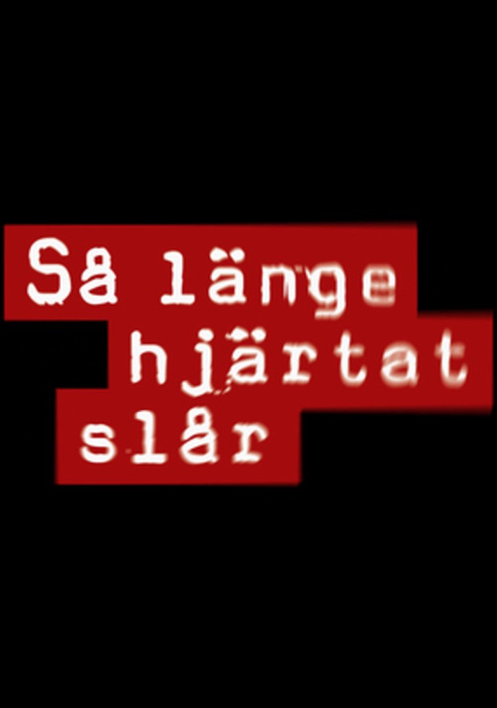 Så länge hjärtat slår 스트리밍 Så länge hjärtat slår 스트리밍