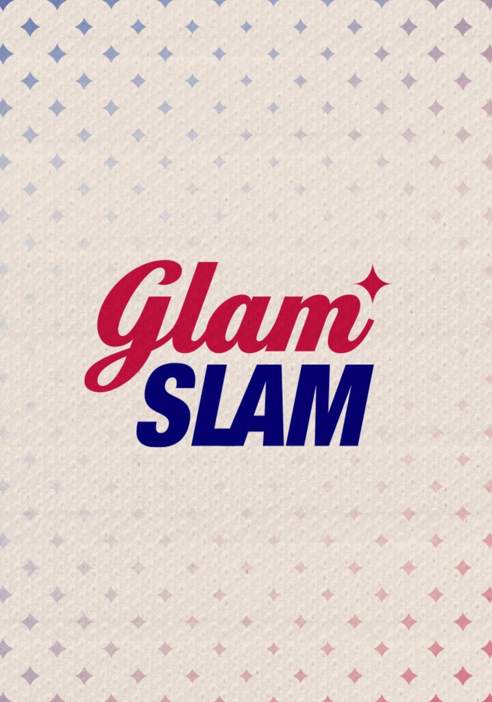 Glam Slam - watch tv show streaming online