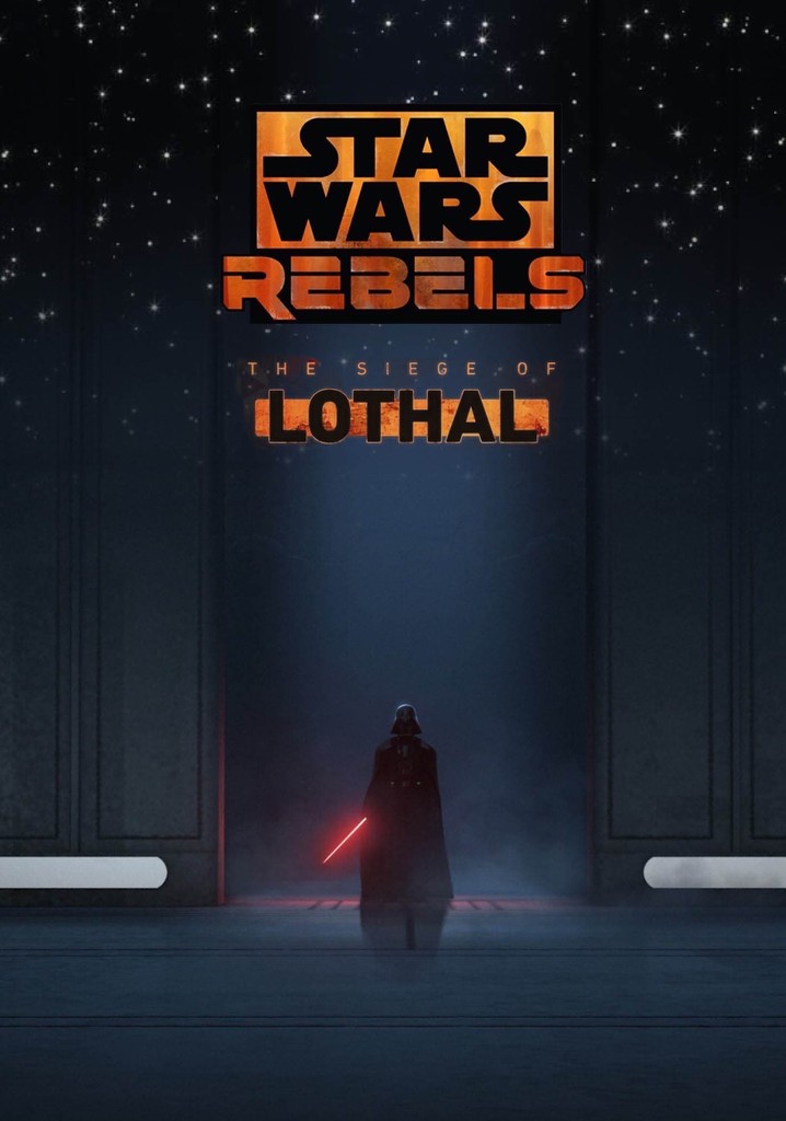 Star Wars Rebels: The Siege of Lothal streaming