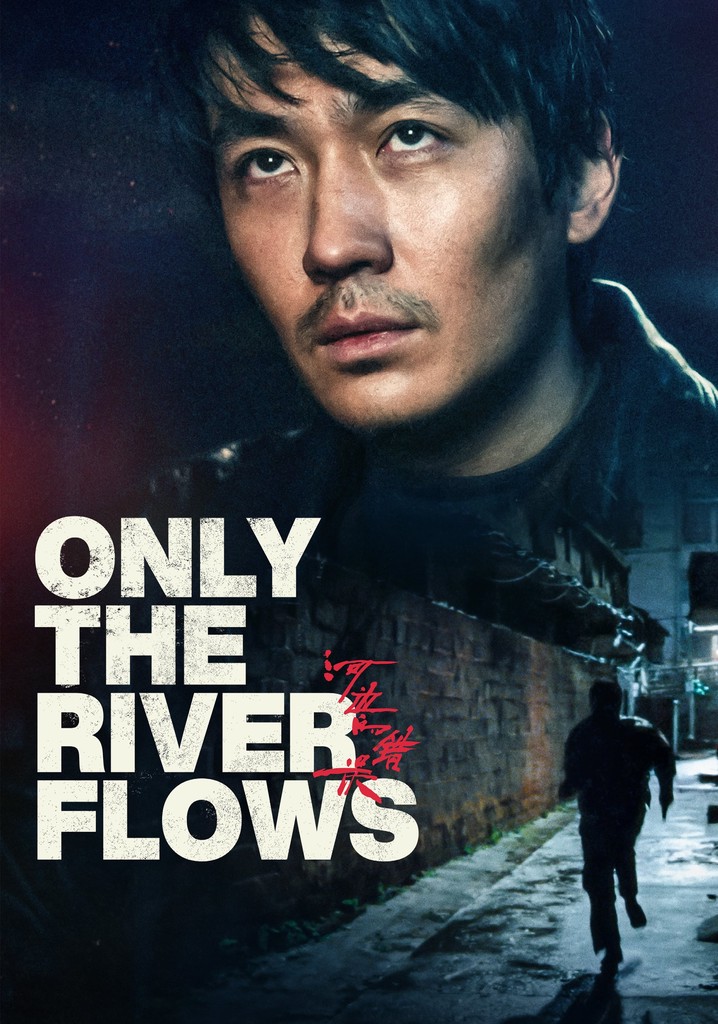 Only the River Flows streaming: where to watch online?