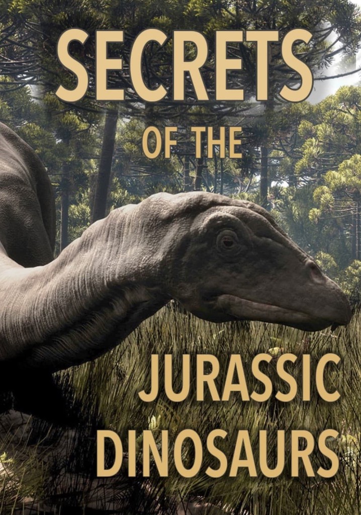 Secrets of the Jurassic Dinosaurs Season 1 - streaming