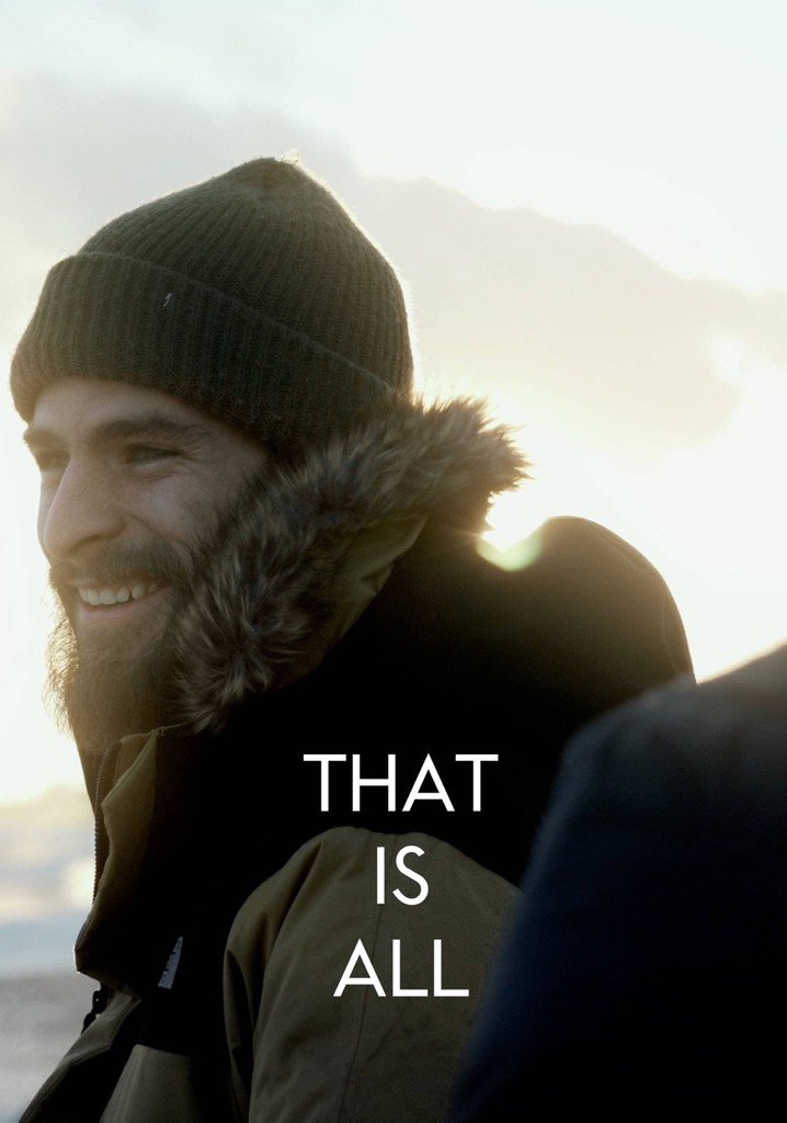 That Is All streaming: where to watch movie online?