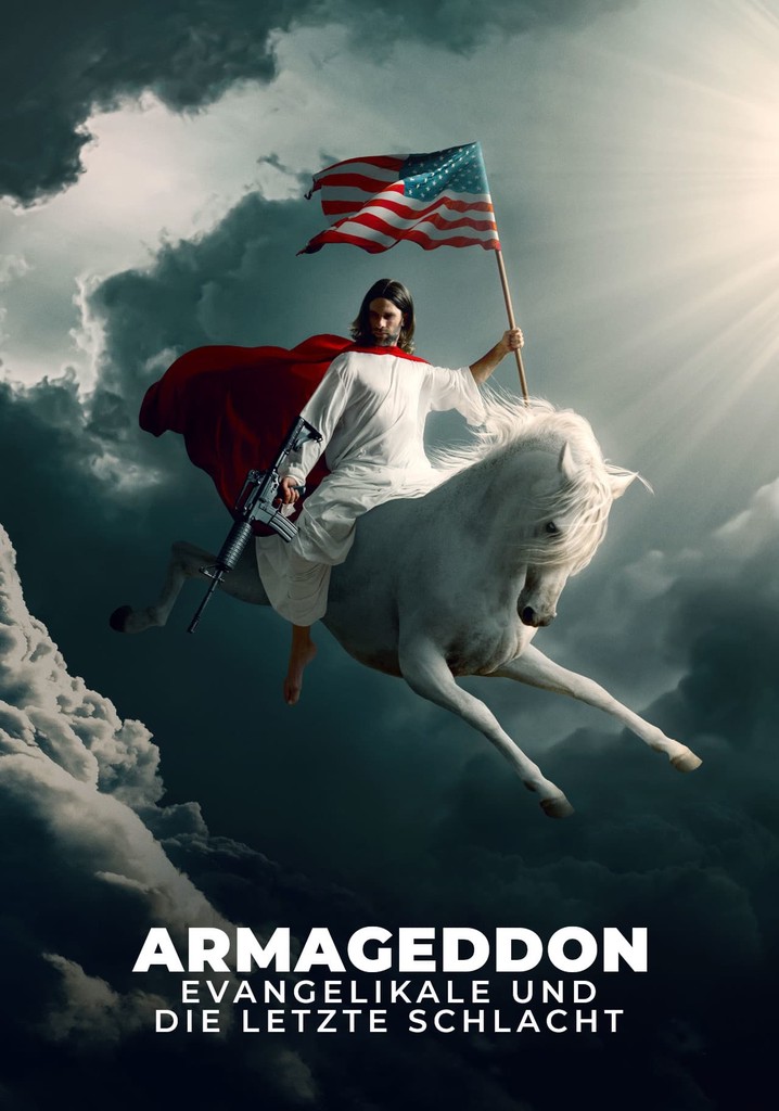 Armageddon - Evangelikale und die letzte Schlacht - Stream: Online