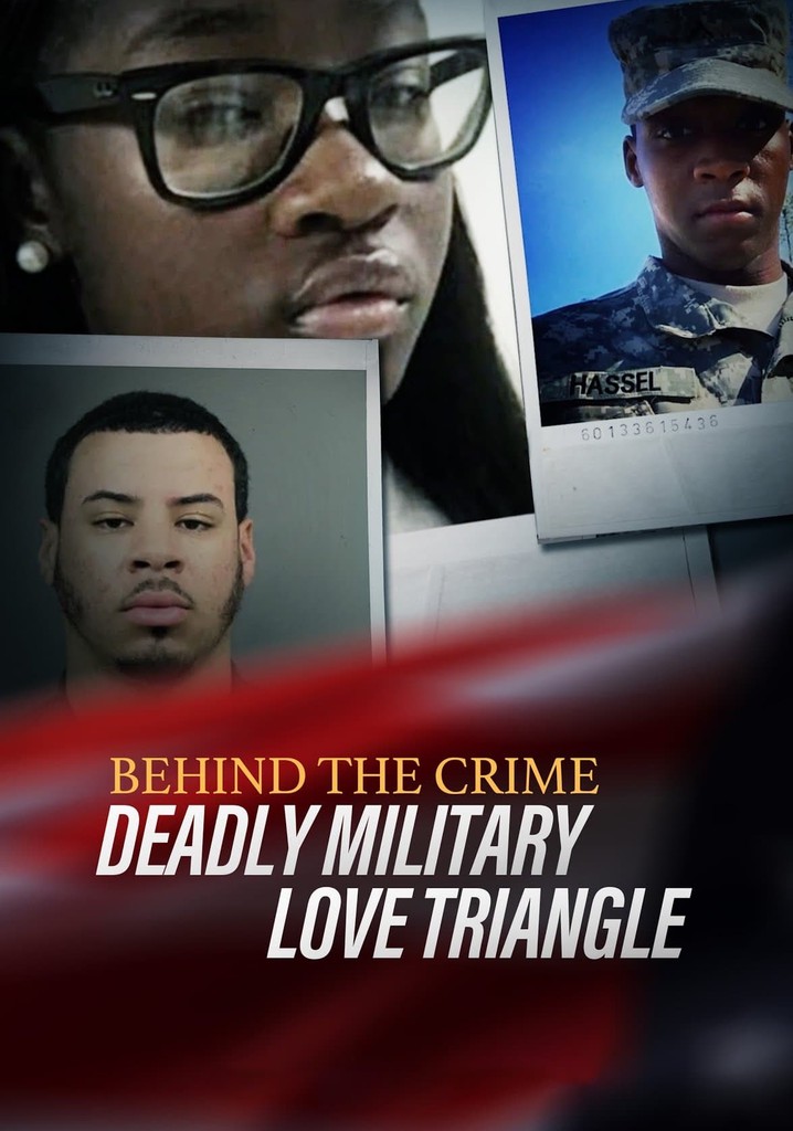 Behind the Crime: Deadly Military Love Triangle streaming