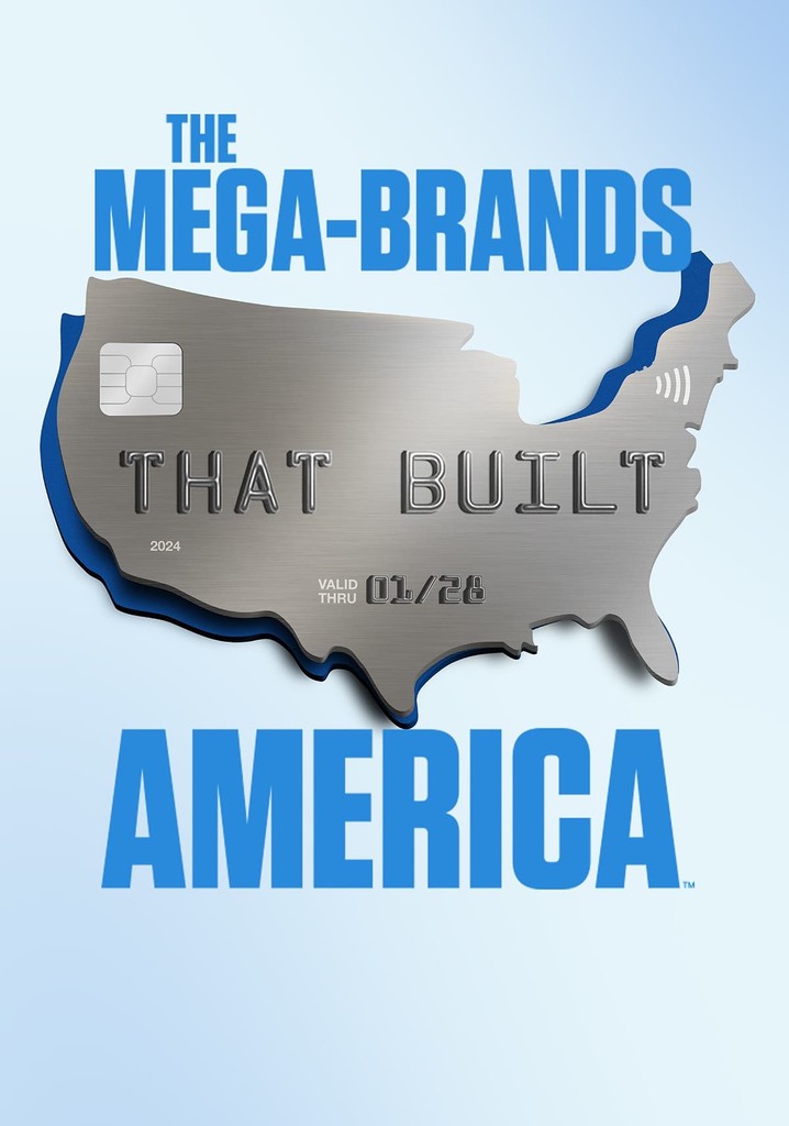 The Mega-Brands That Built America - Online Stream The Mega-Brands That Built America - Online Stream
