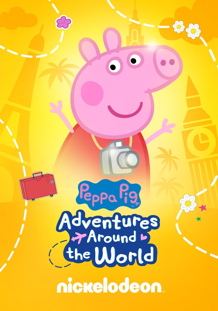 Peppa Pig: Peppa's Adventures Around the World streaming