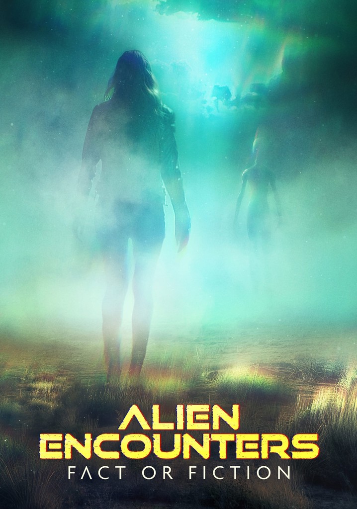 Alien Encounters: Fact or Fiction - streaming online