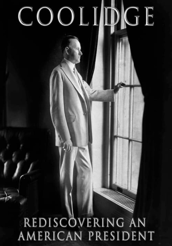 Coolidge: Rediscovering An American President - streaming