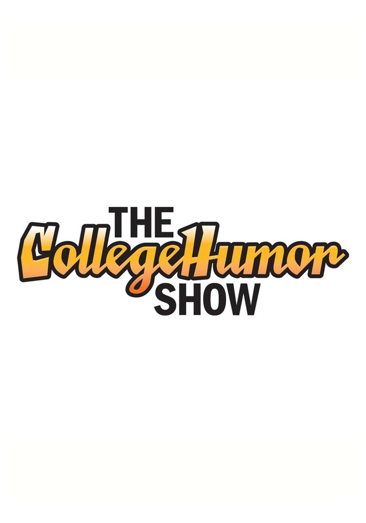 The CollegeHumor Show Season 1 - watch episodes streaming online
